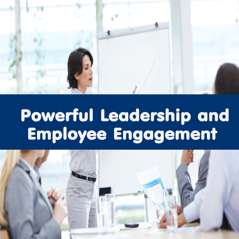 Powerful Leadership and Employee Engagement